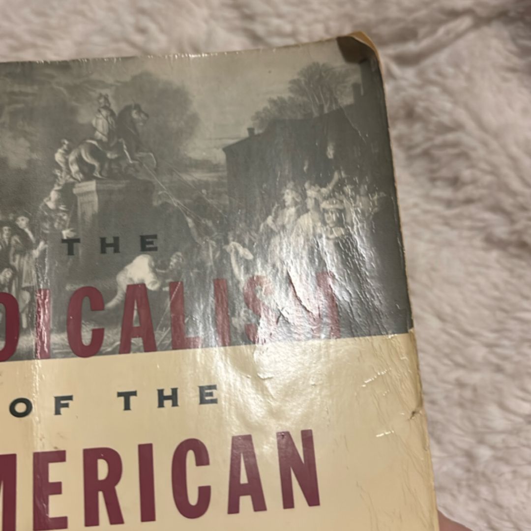 The Radicalism of the American Revolution by Gordon S. Wood