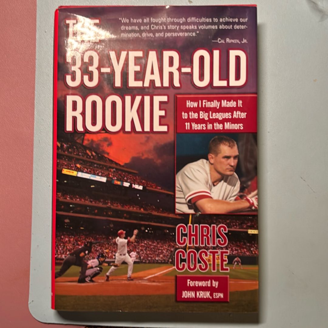 The 33-Year-Old Rookie by Chris Coste, John Kruk