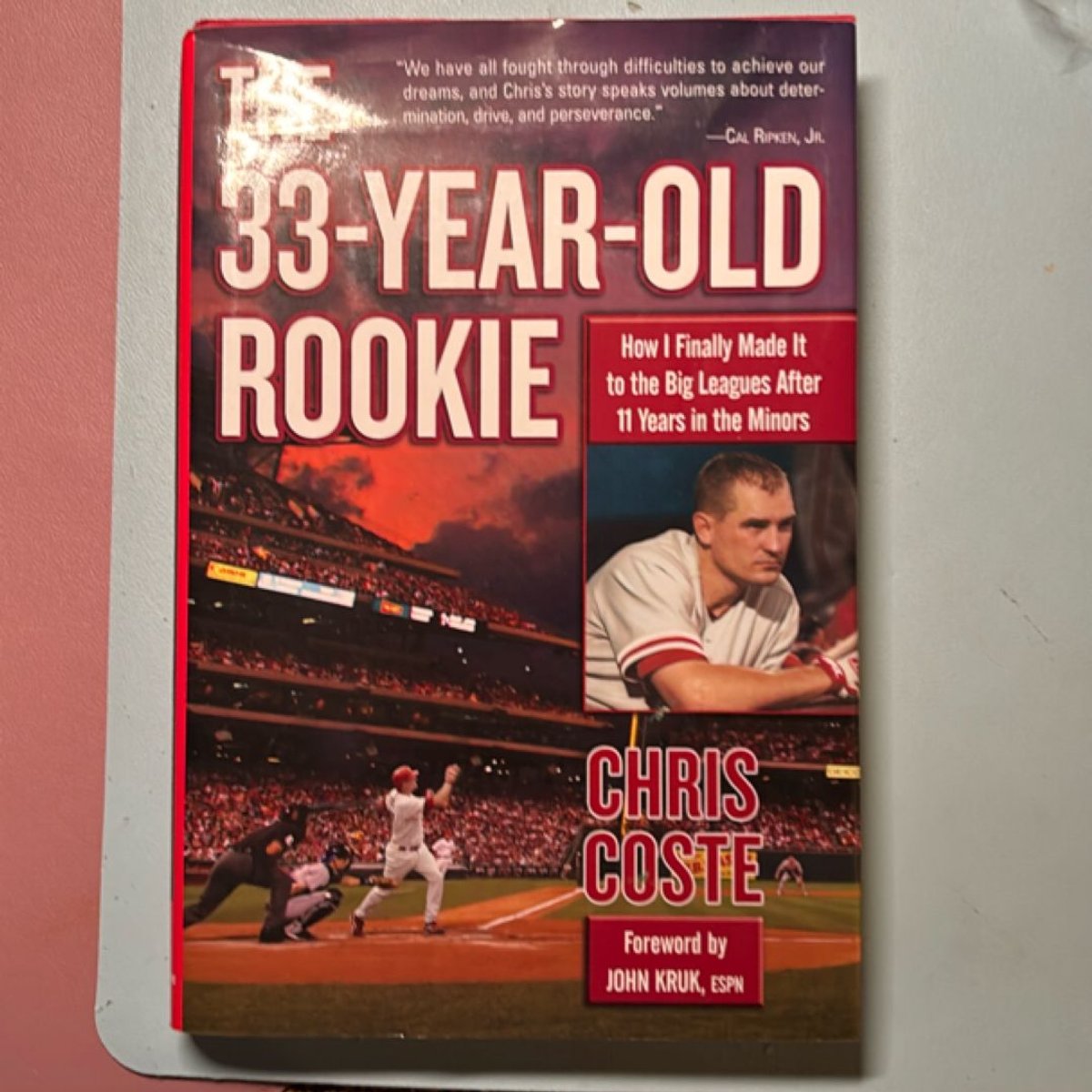 The 33-Year-Old Rookie by Chris Coste, John Kruk