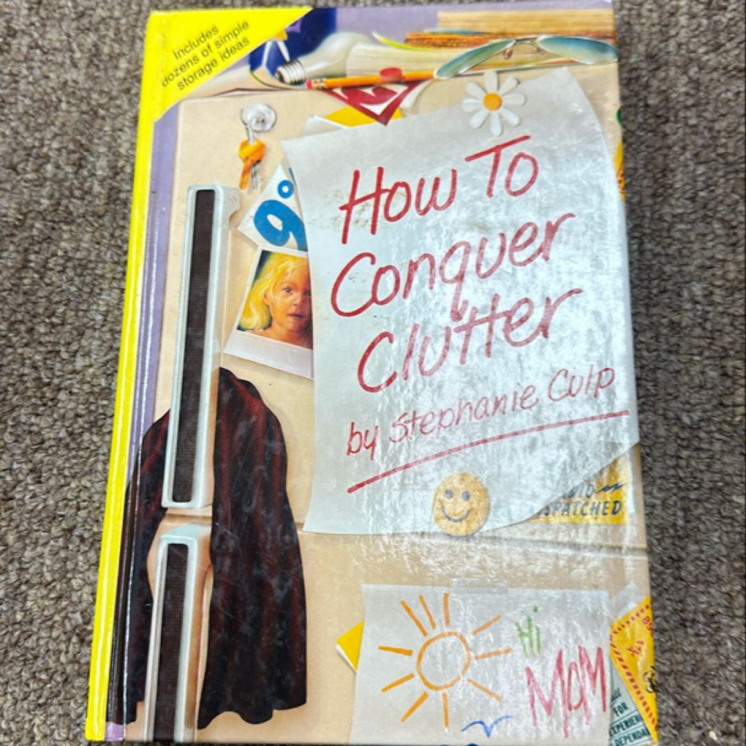 How to Conquer Clutter by Stephanie Culp