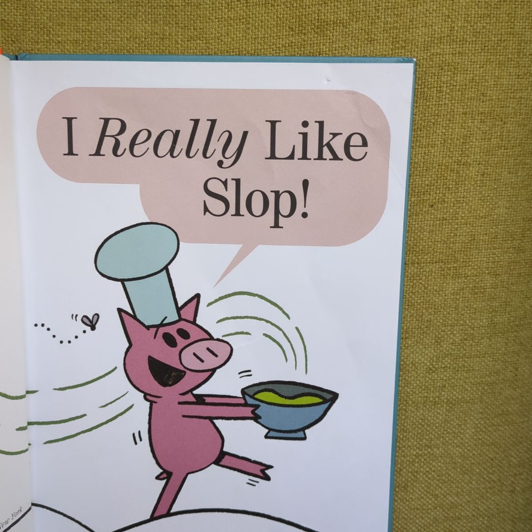 I Really Like Slop! (an Elephant and Piggie Book) by Mo Willems