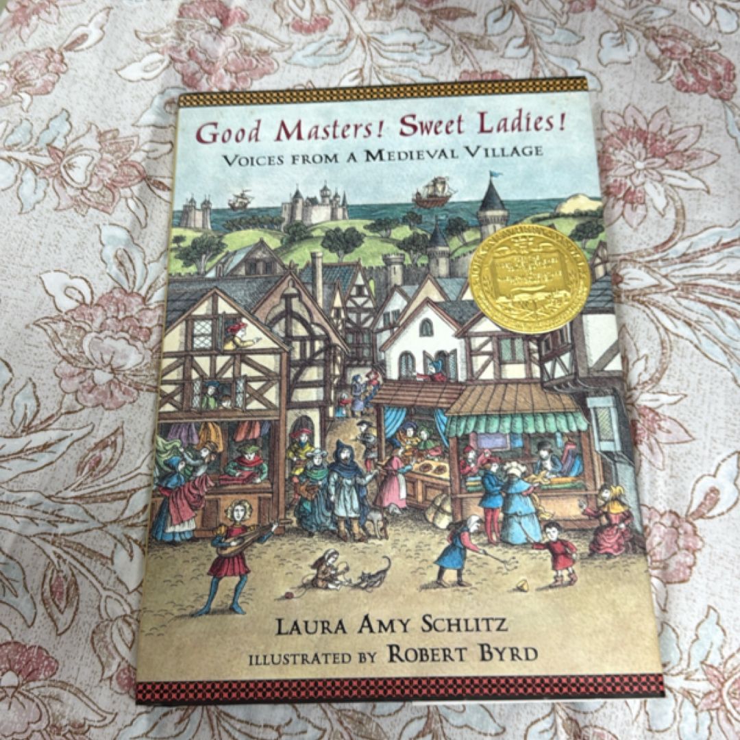 Good Masters! Sweet Ladies! by Laura Amy Schlitz; Robert Byrd (Illustrator)