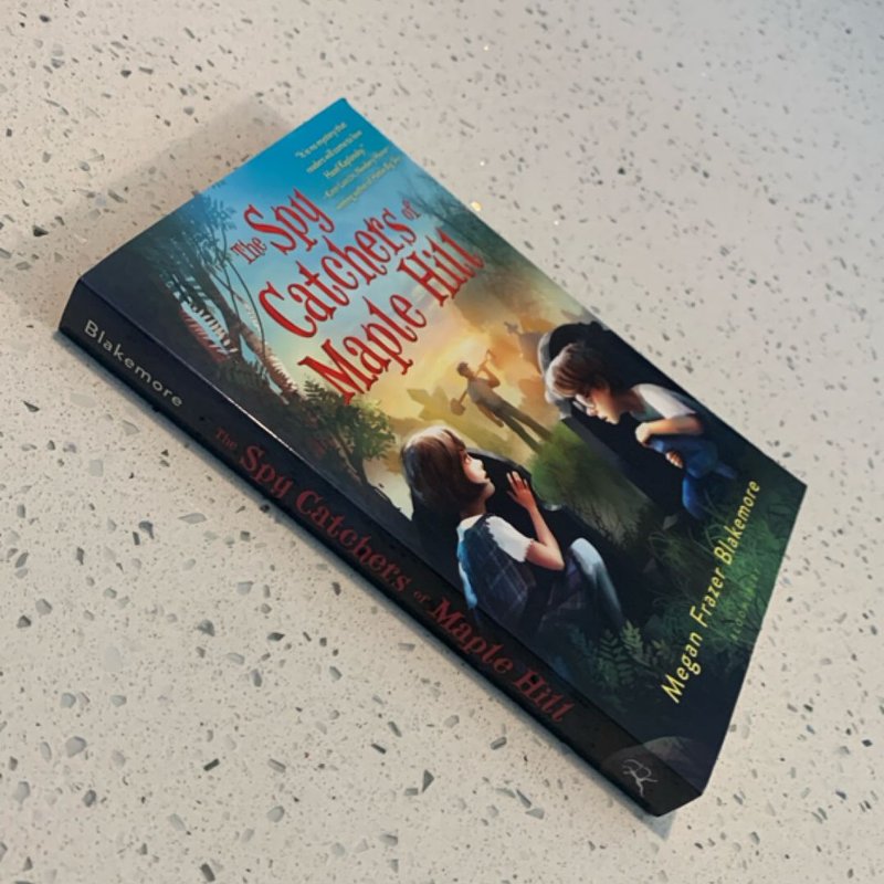 The Spy Catchers of Maple Hill by Megan Frazer Blakemore