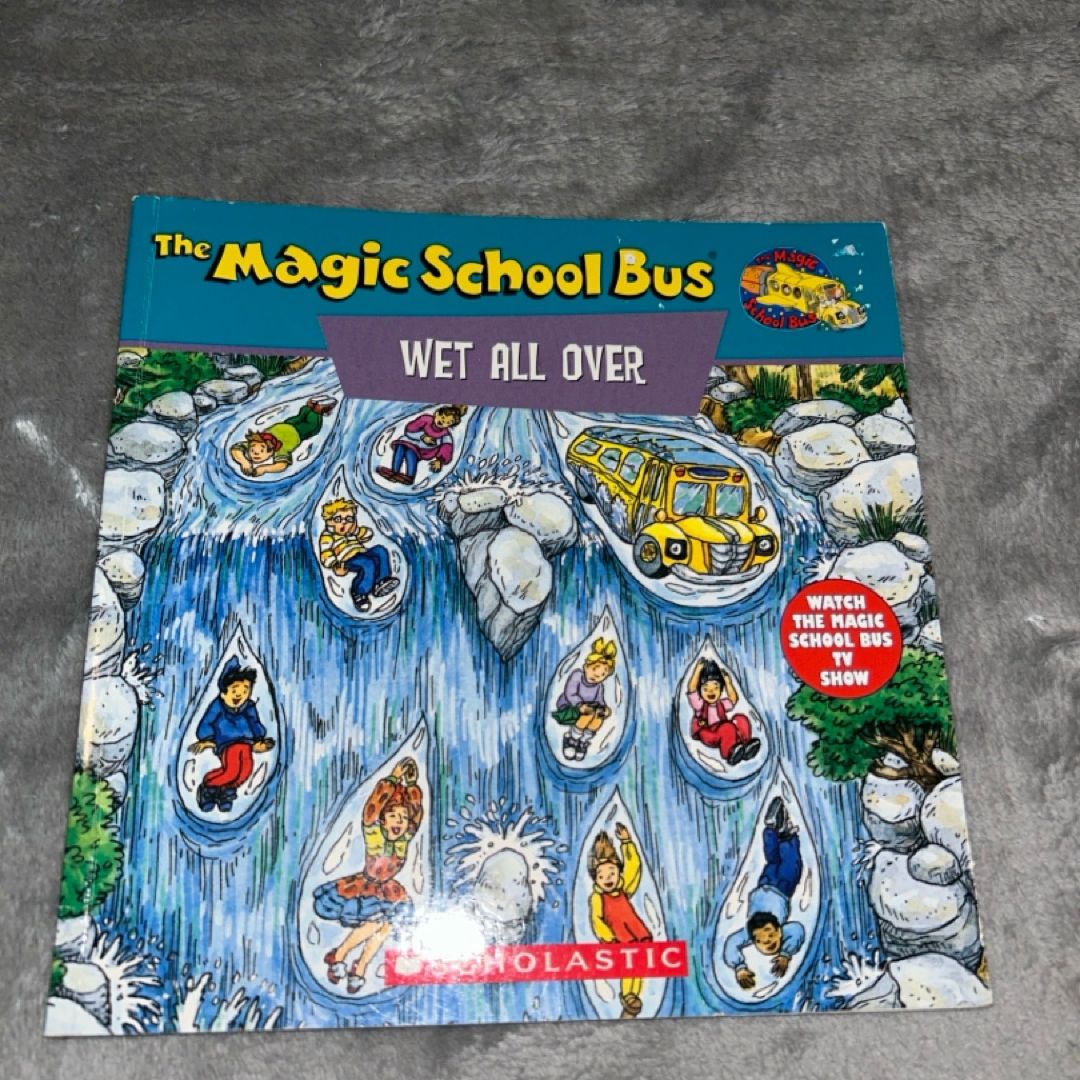 The Magic School Bus Wet All Over by Joanna Cole, Patricia Relf