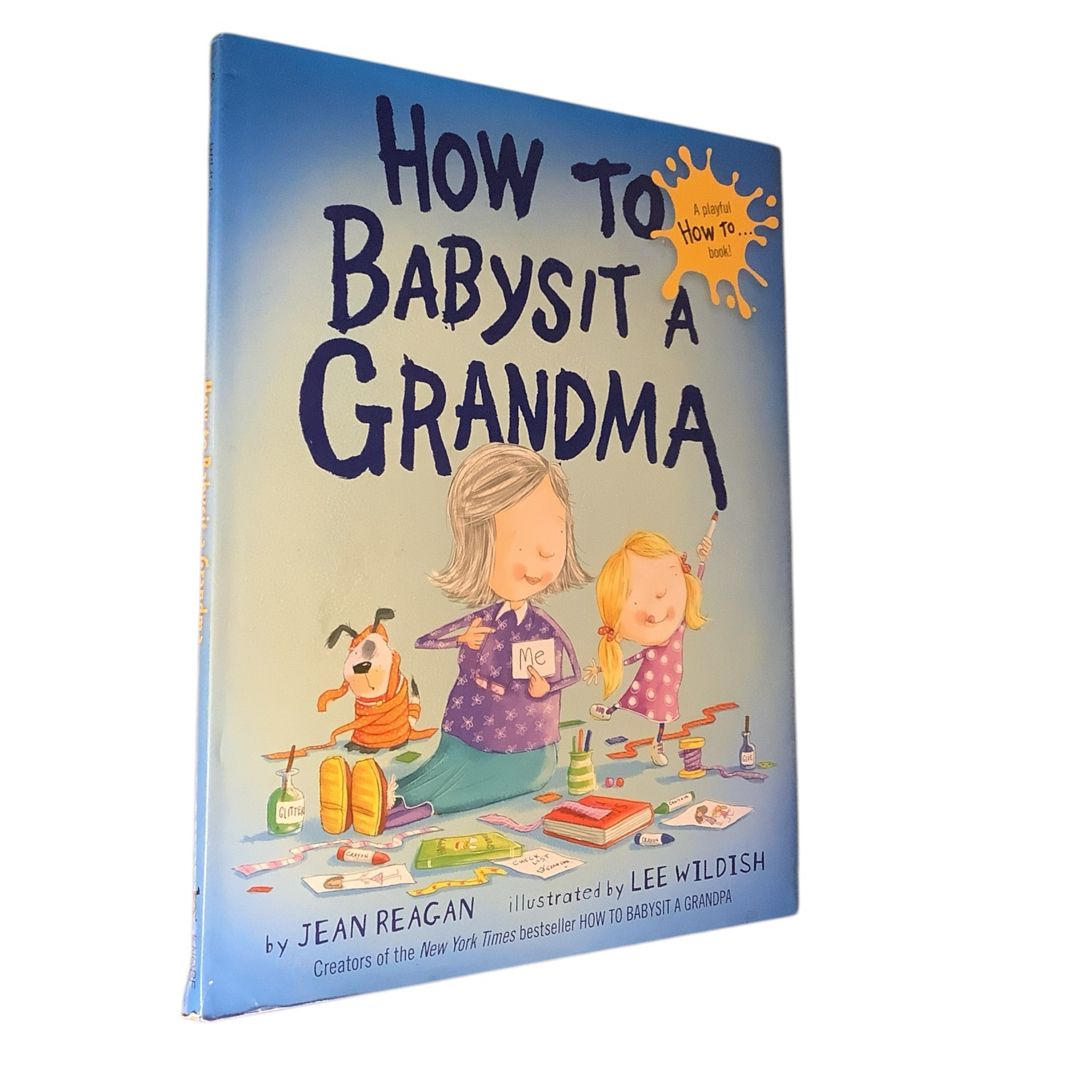 How to Babysit a Grandma by Jean Reagan