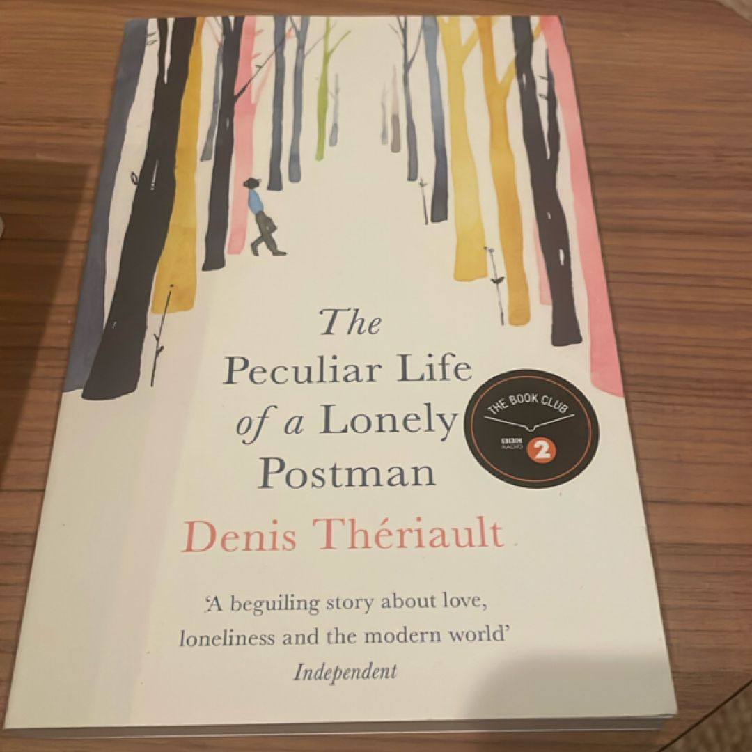 The Peculiar Life of a Lonely Postman by Denis Thériault, Liedewy Hawke