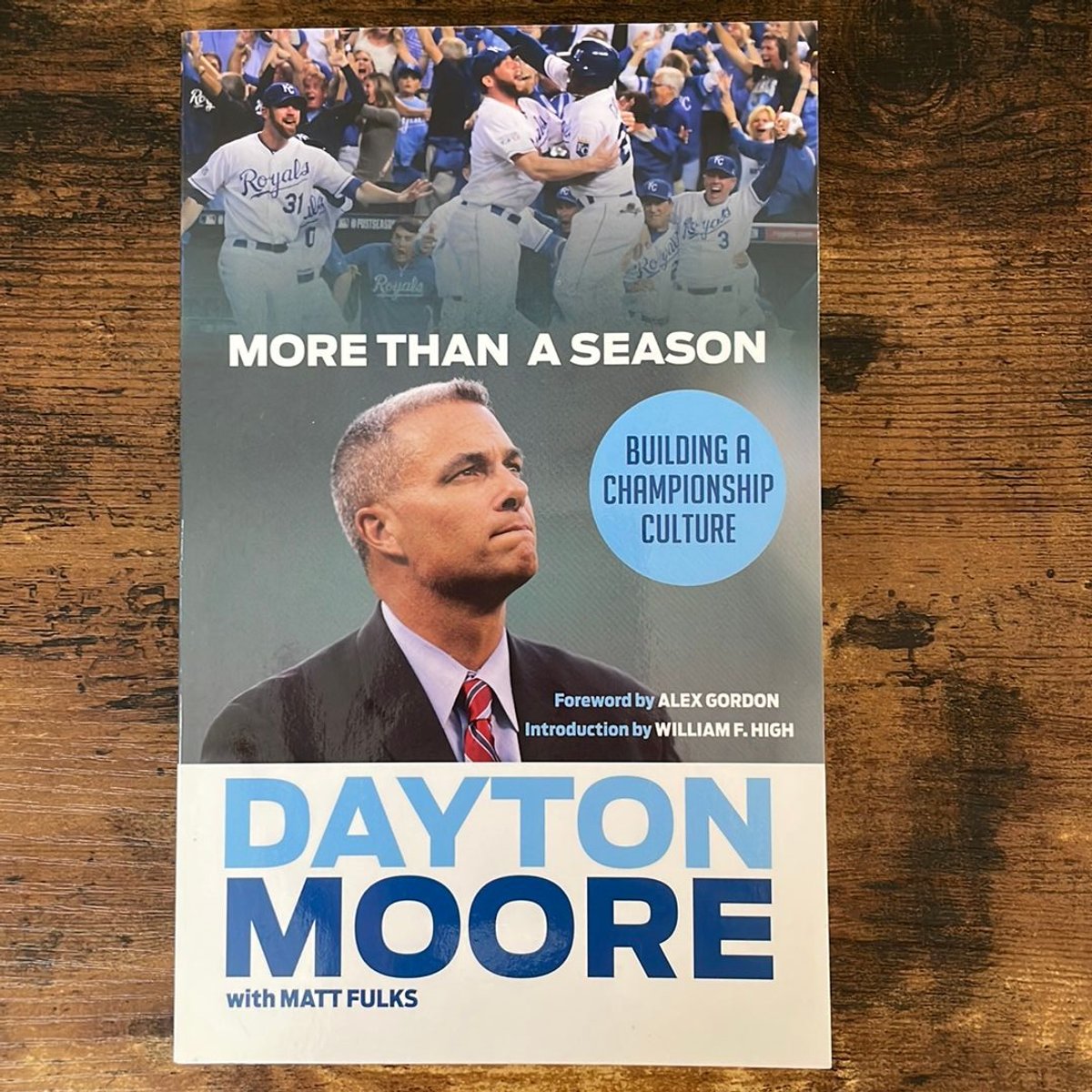 More Than a Season by Dayton Moore, Matt Fulks, Alex Gordon, William F ...