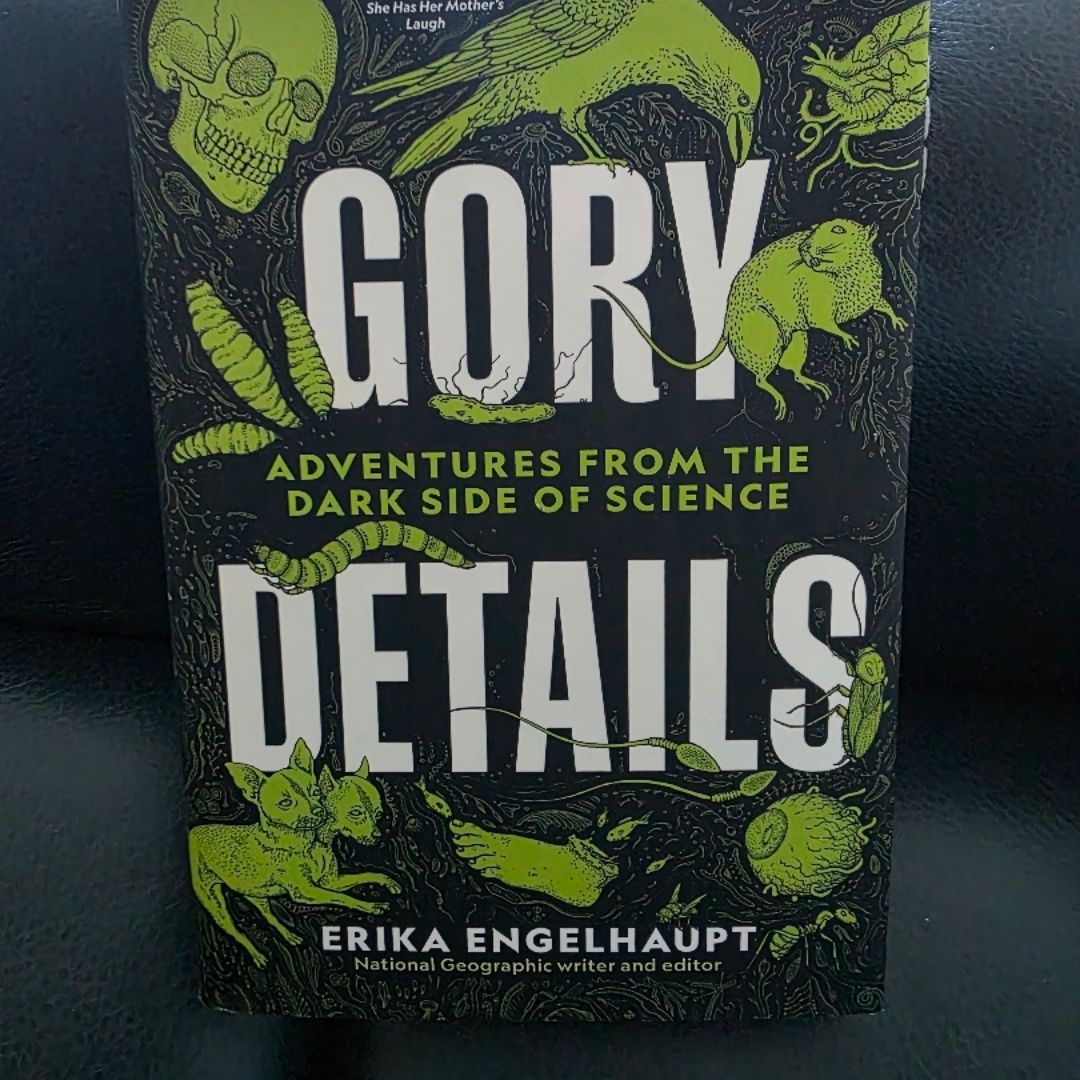 Gory Details by Erika Engelhaupt