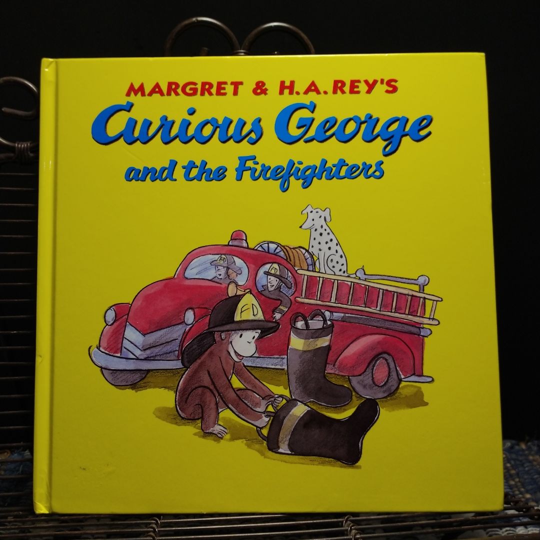 Curious George and the Firefighters by H. A. Rey, Margret Rey, Anna ...