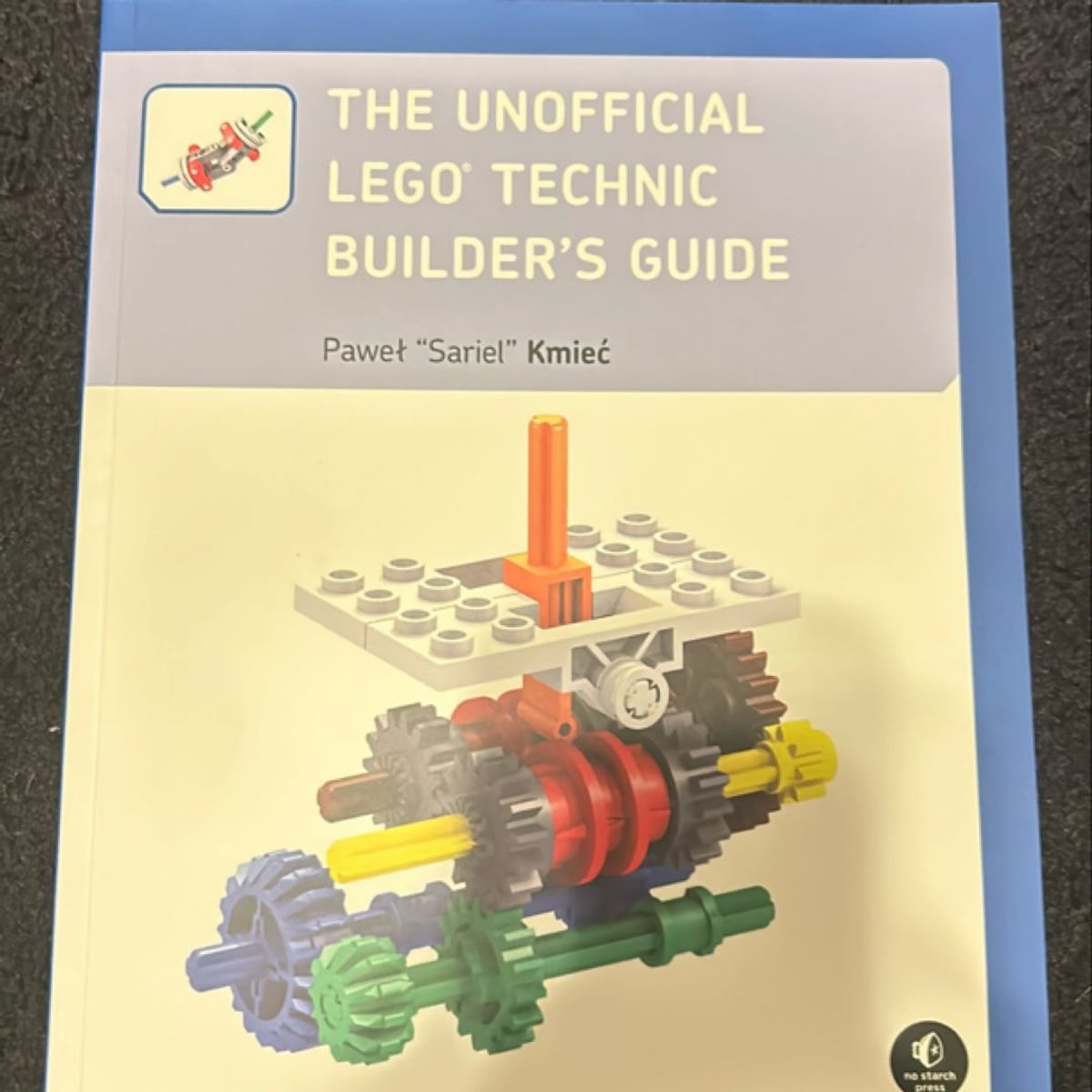 The Unofficial LEGO Technic Builder's Guide by Pawel Sariel Kmiec