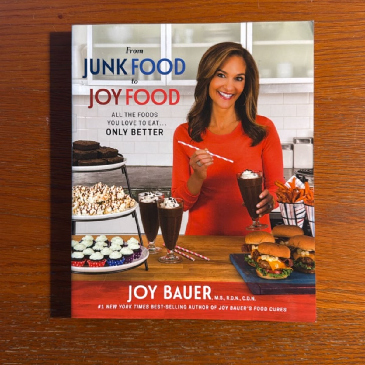 From Junk Food to Joy Food by Joy Bauer