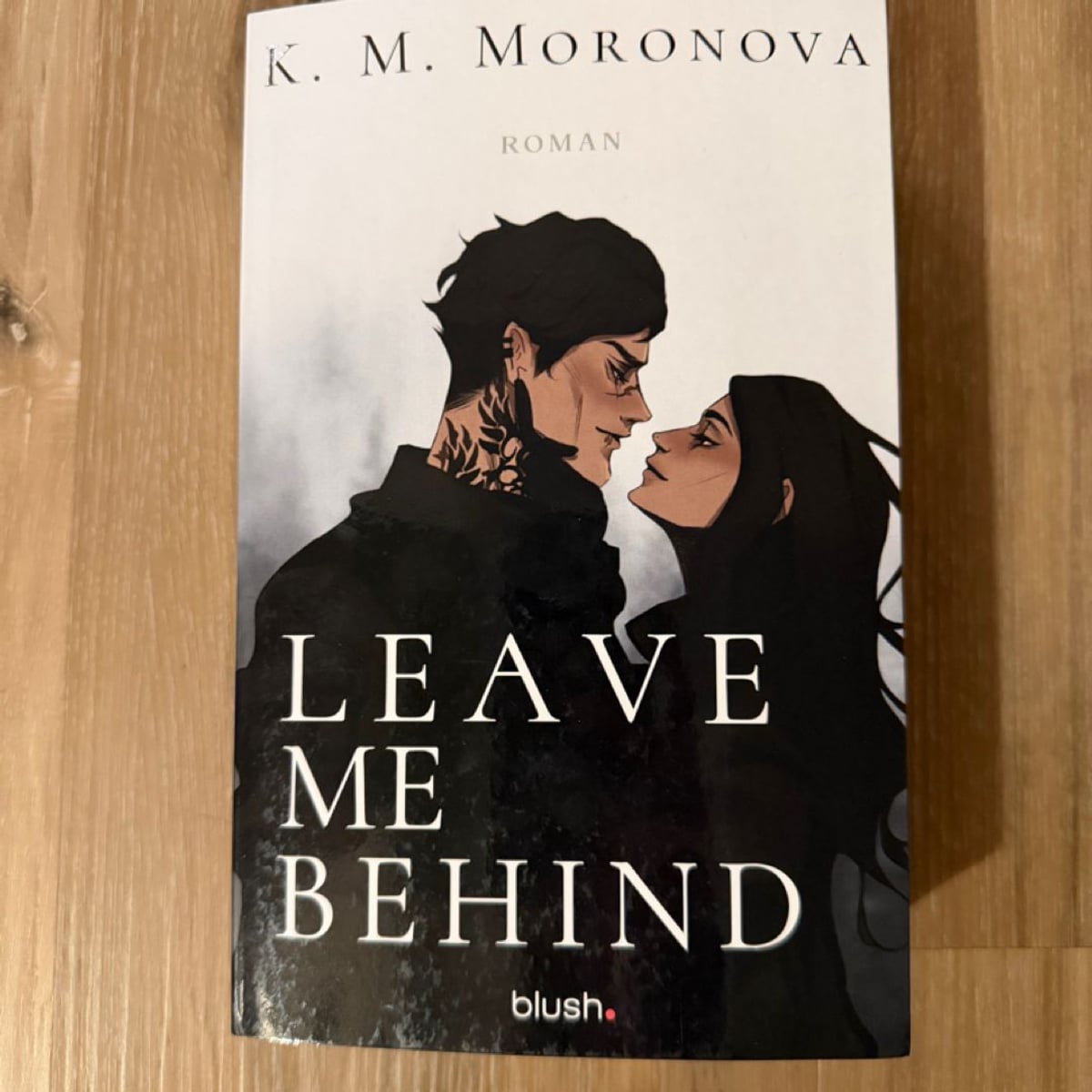 Leave me behind by K. M. Moronova