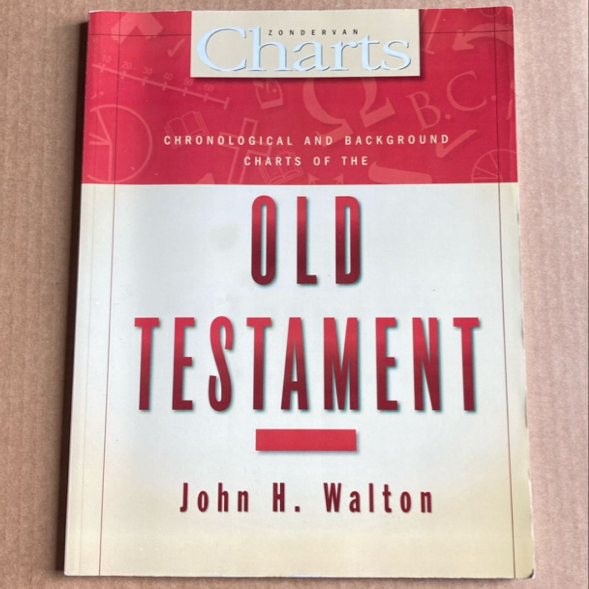 Chronological and Background Charts of the Old Testament by John H. Walton