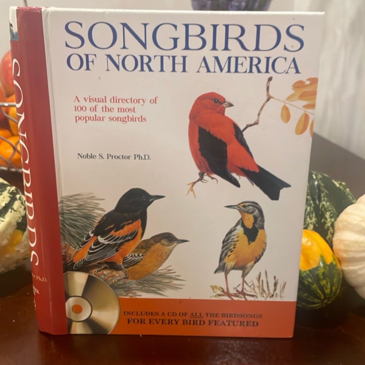 Songbirds of North America by Noble S. Proctor