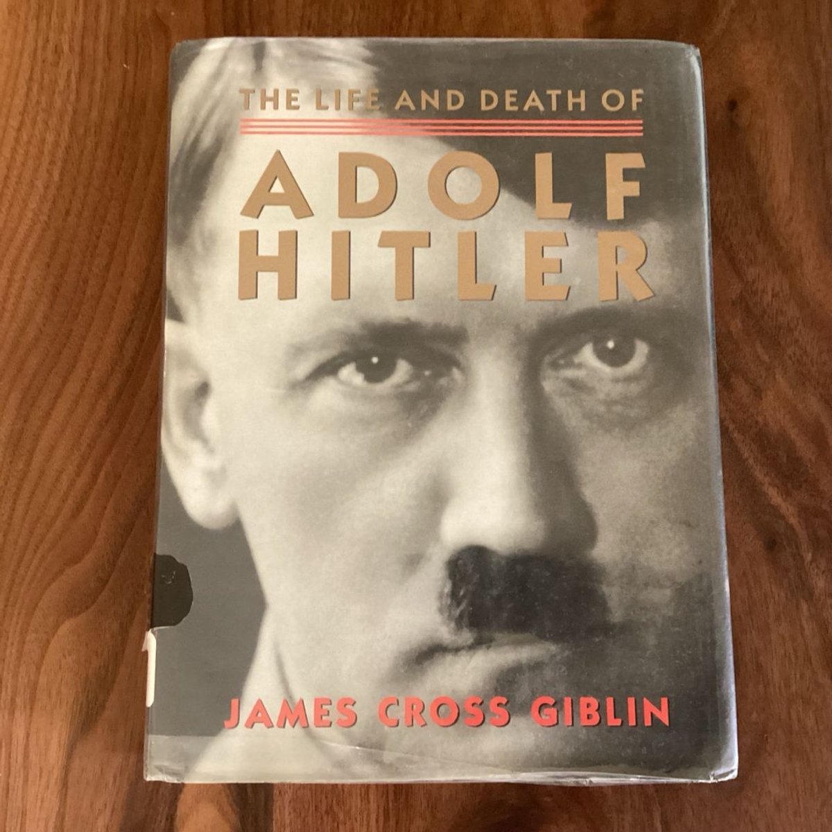 The Life and Death of Adolf Hitler by James Cross Giblin