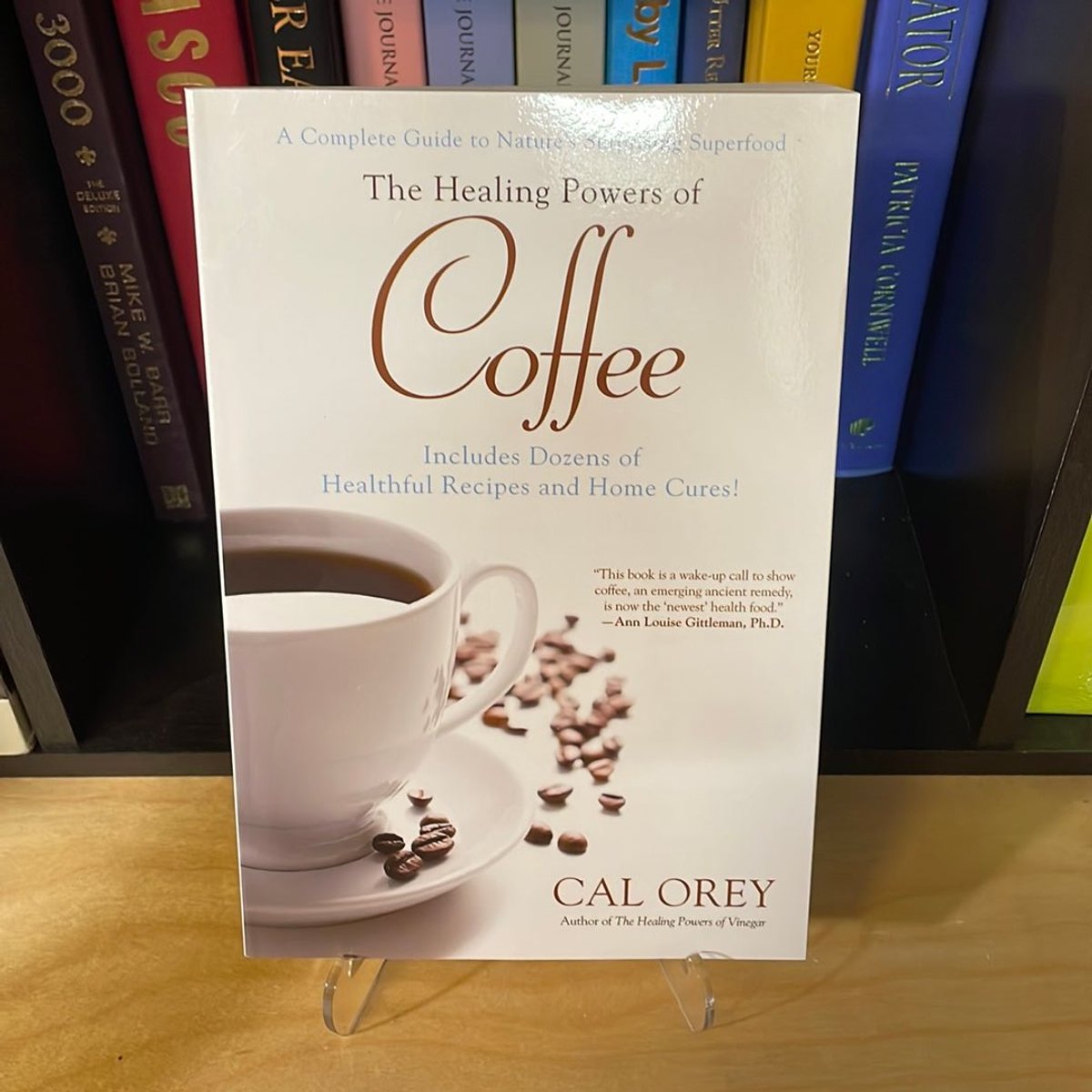 The Healing Powers of Coffee by Cal Orey