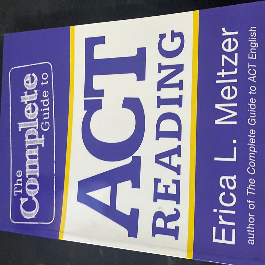 The Complete Guide to ACT Reading by Erica Meltzer