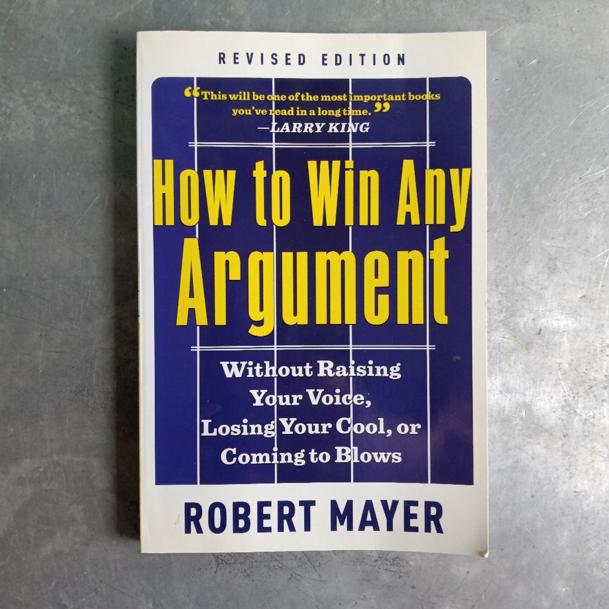 How to Win Any Argument, Revised Edition by Robert Mayer