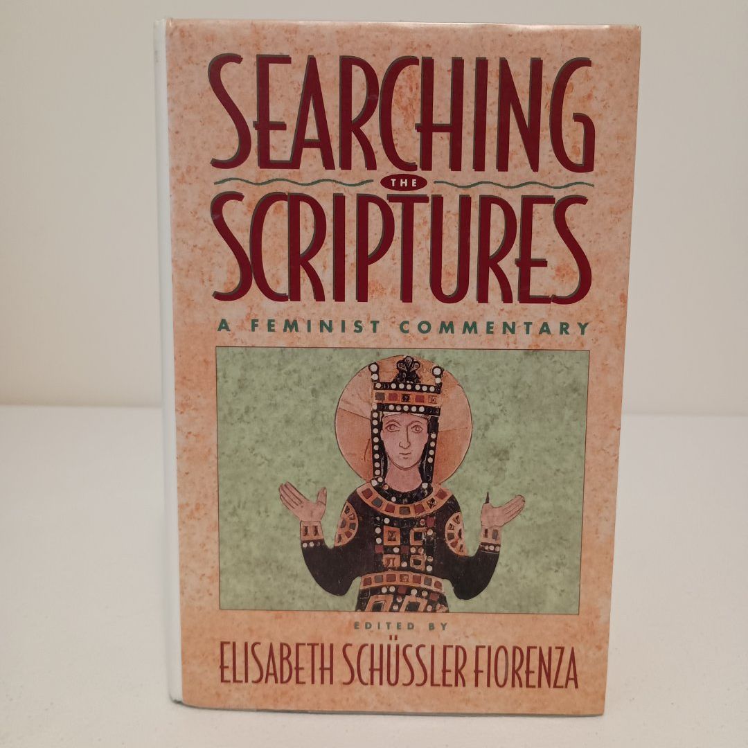 Searching the Scriptures by Elisabeth Schussler Fiorenza