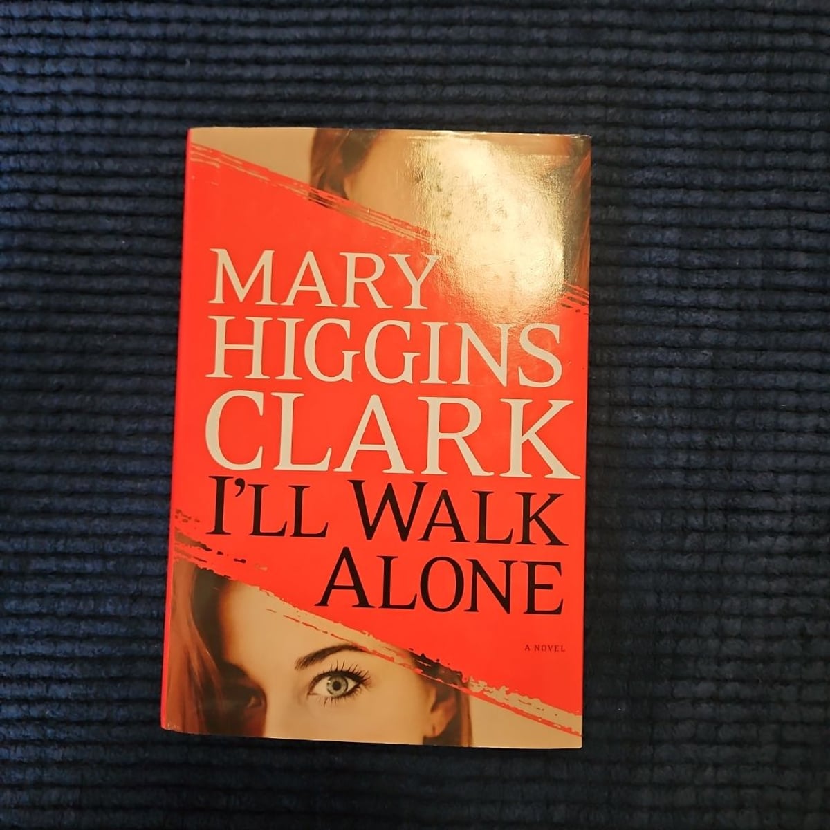 I'll Walk Alone by Mary Higgins Clark