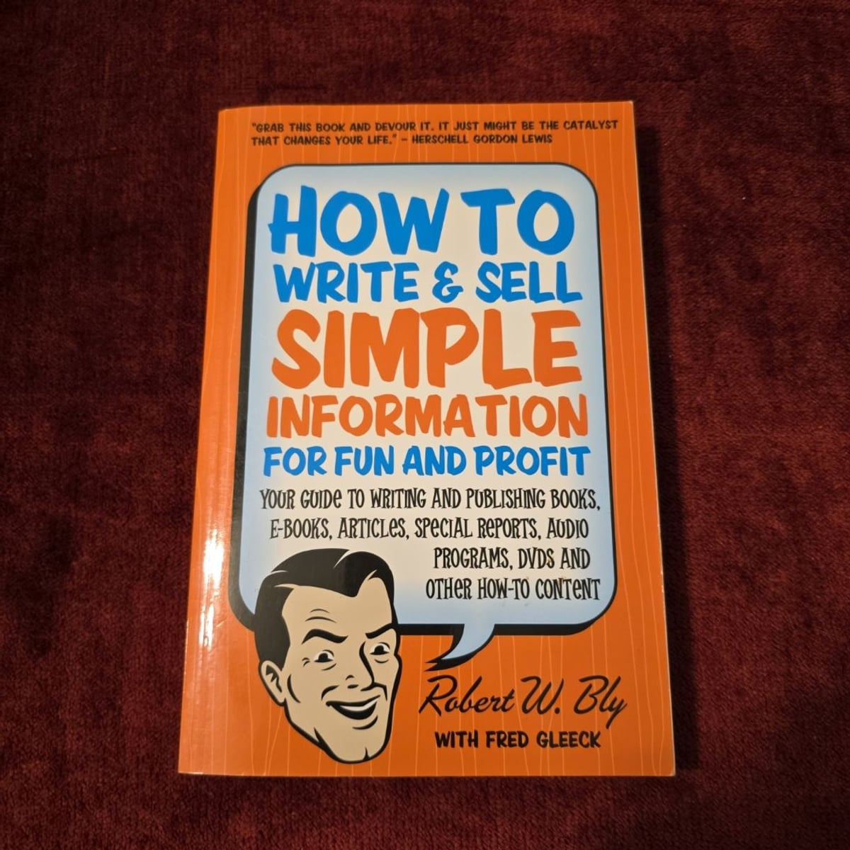 How to Write and Sell Simple Information for Fun and Profit by Robert W ...