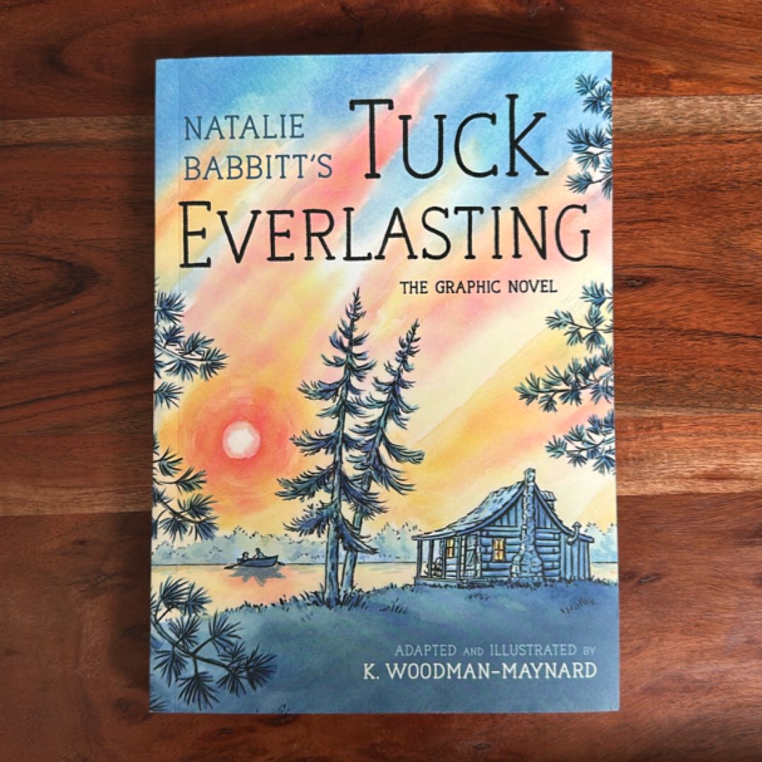 Tuck Everlasting: the Graphic Novel by Natalie Babbitt