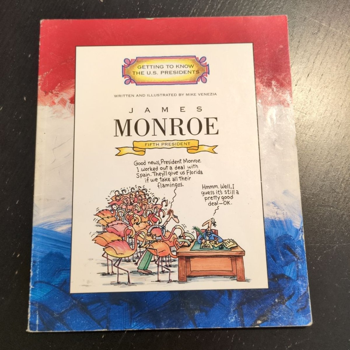 Getting to Know the U. S. Presidents: James Monroe by Mike Venezia