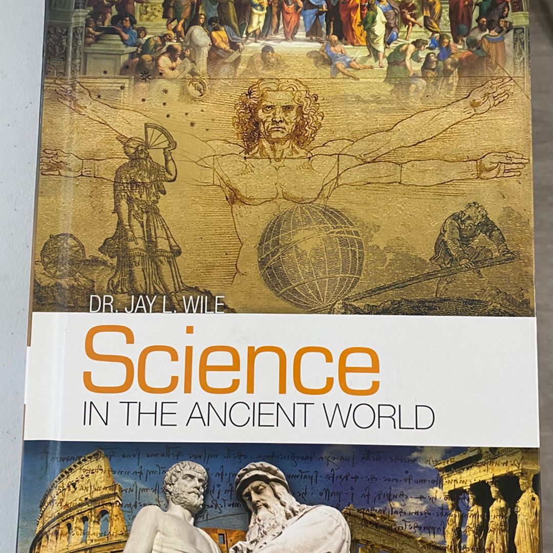 Science in the Ancient World by Jay Wile