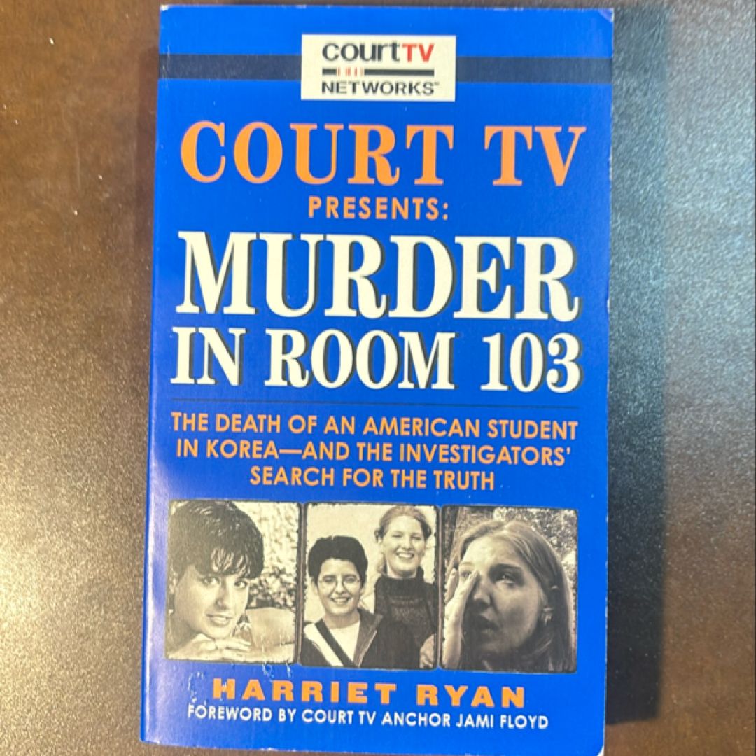Court TV Presents: Murder in Room 103 by Harriet Ryan