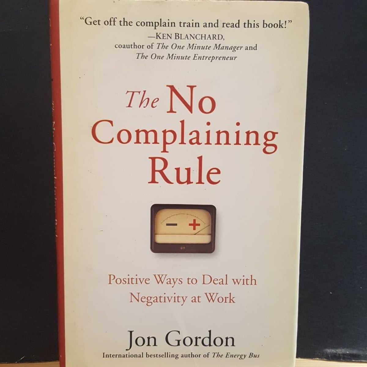 The No Complaining Rule by Jon Gordon