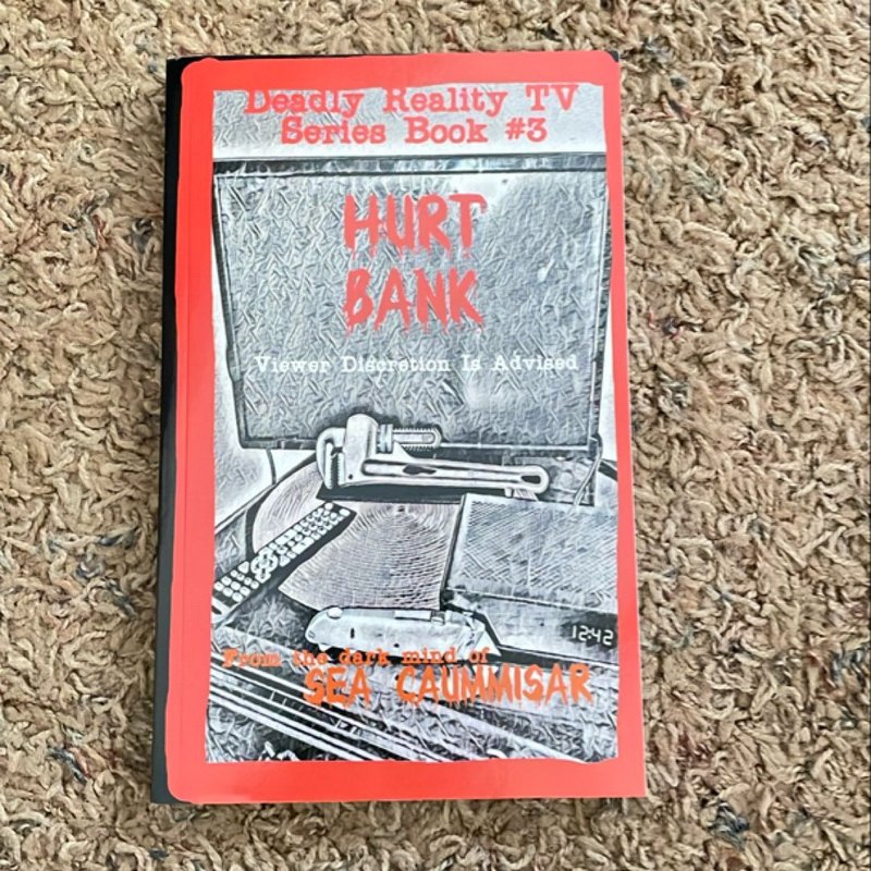 Deadly Reality TV Series Book #3 Hurt Bank by Sea Caummisar