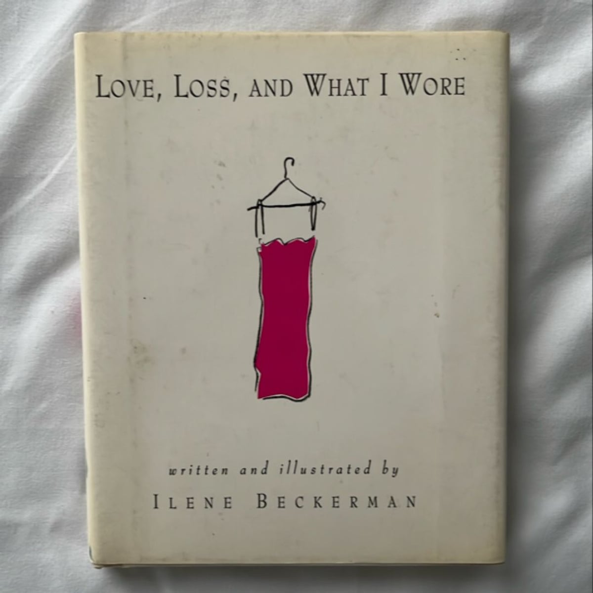 Love, Loss, and What I Wore by Ilene Beckerman
