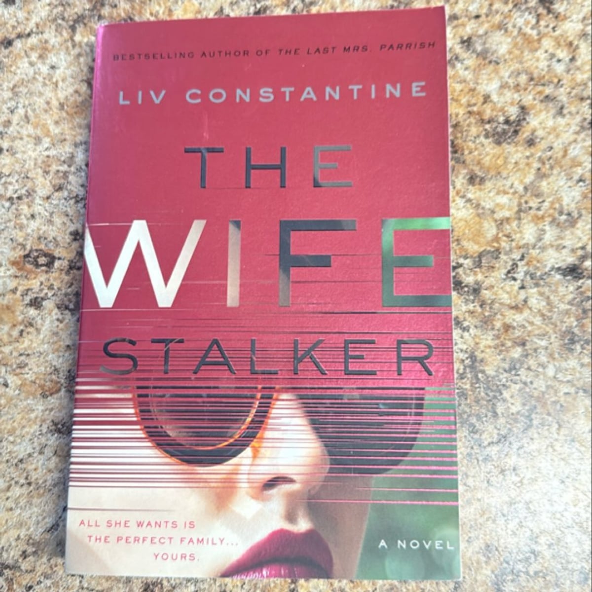 The Wife Stalker by Liv Constantine