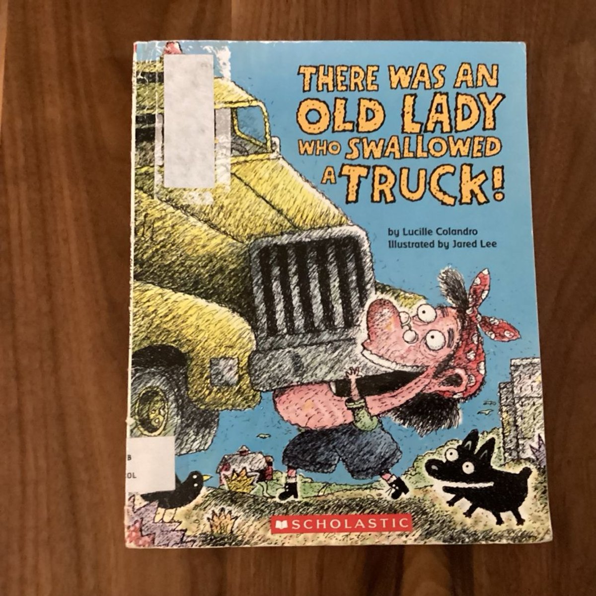 There Was an Old Lady Who Swallowed a Truck by Lucille Colandro