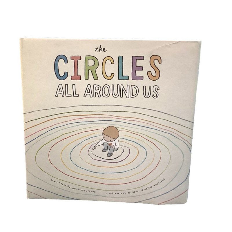 The Circles All Around Us by Brad Montague