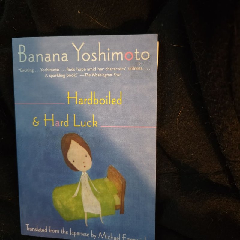 Hardboiled and Hard Luck by Banana Yoshimoto, Michael Emmerich