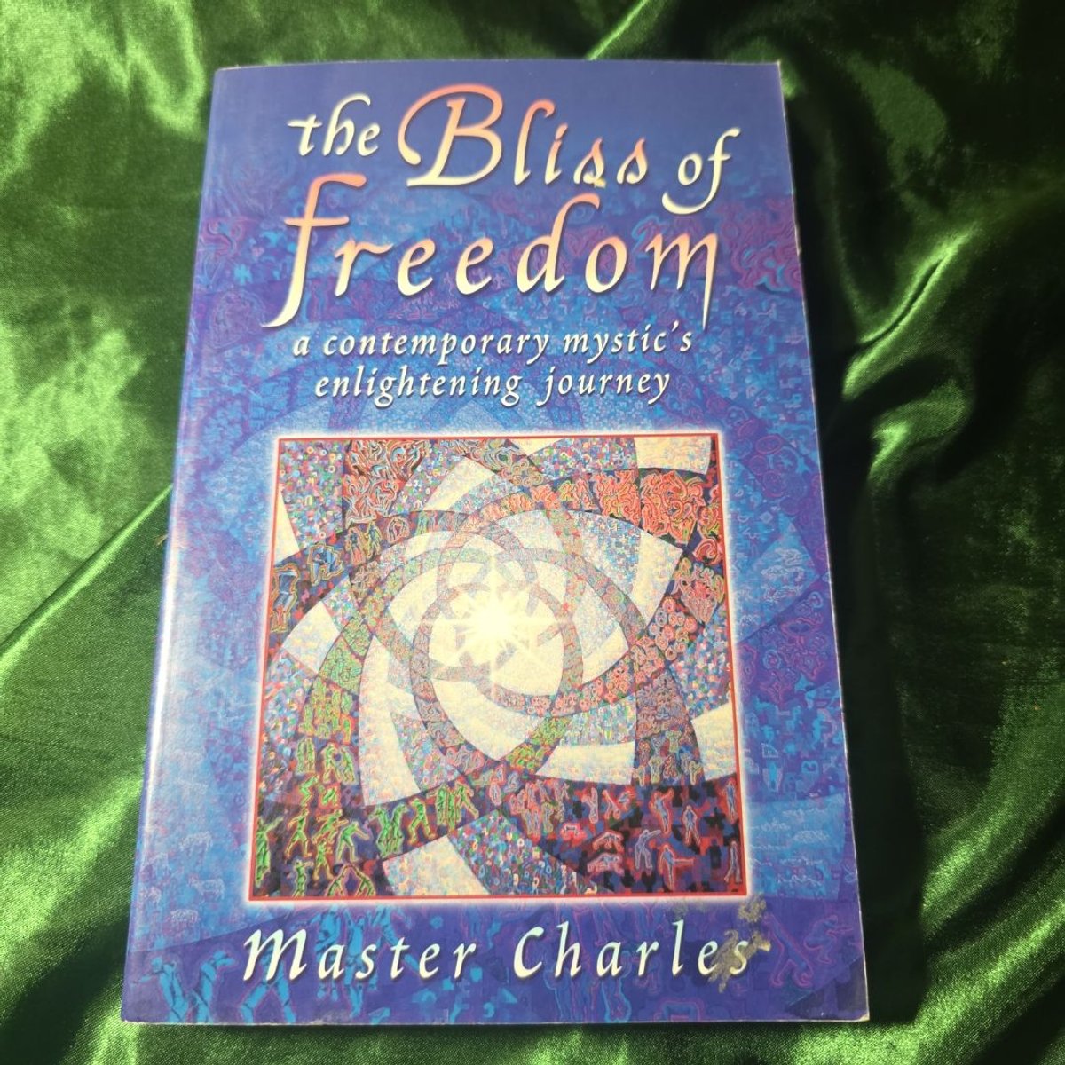 The Bliss of Freedom by Master Charles