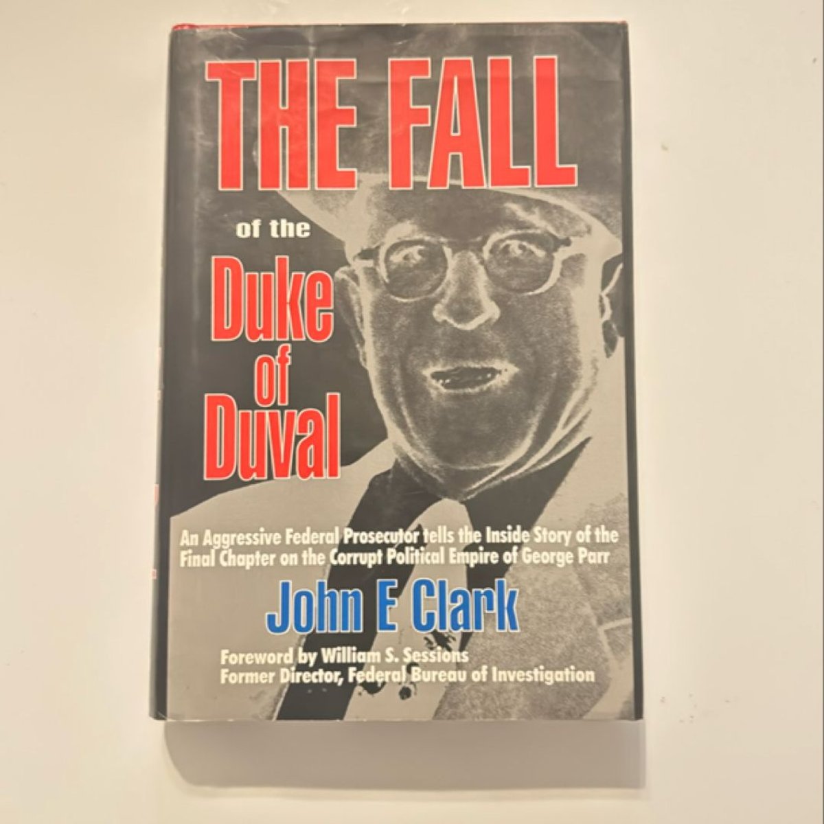 The Fall of the Duke of Duval by John E. Clark