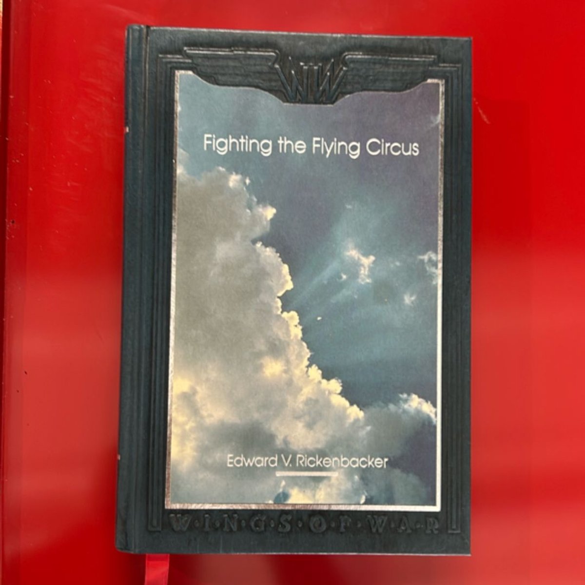 Fighting the Flying Circus by Edward V. Rickenbacker