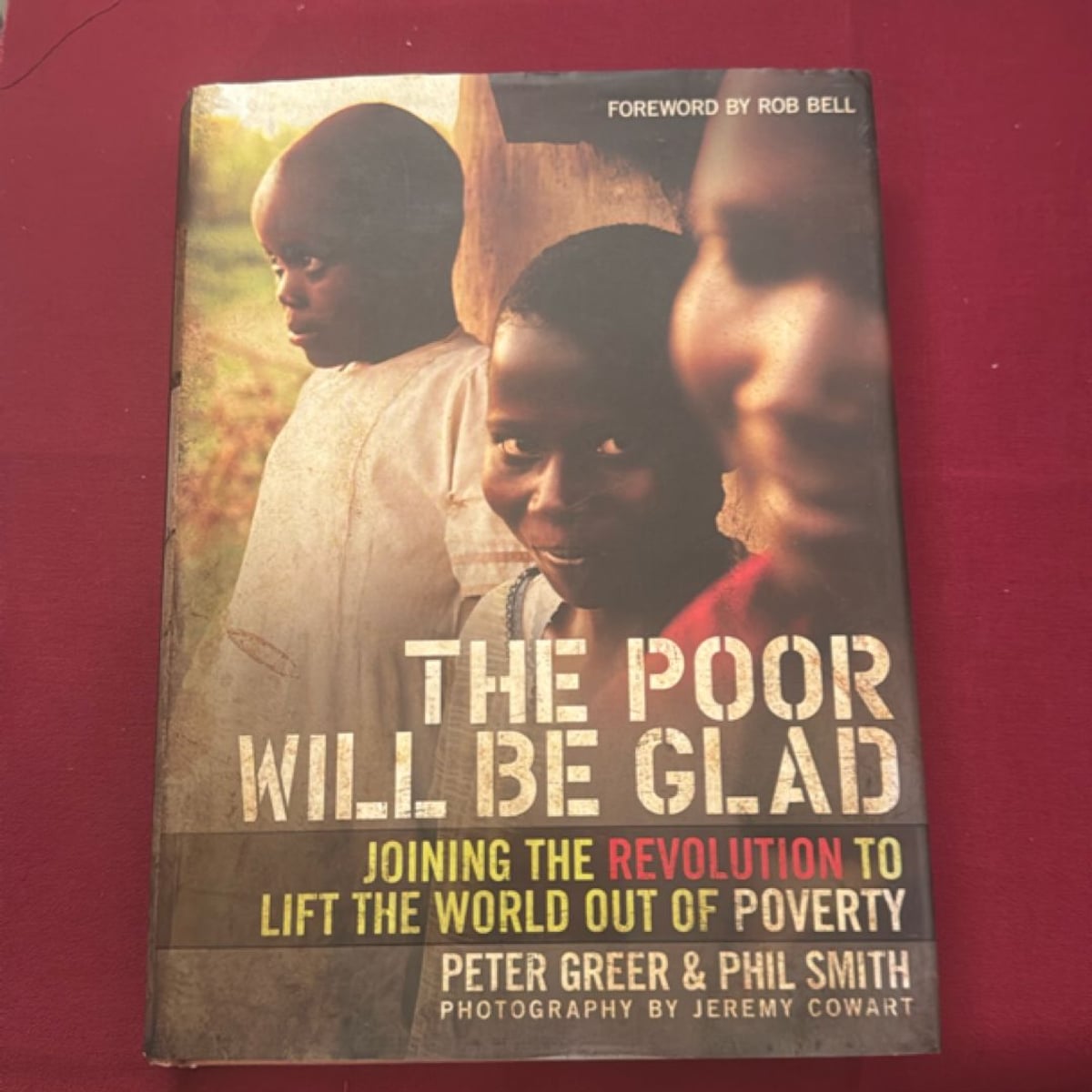 The Poor Will Be Glad by Peter Greer, Phil Smith, Rob Bell