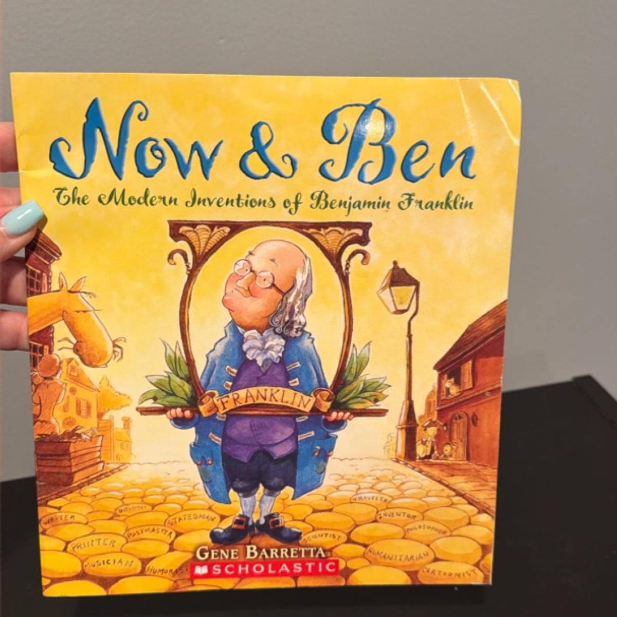 Now & Ben The Modern Inventions of Benjamin Franklin by Gene Barretta
