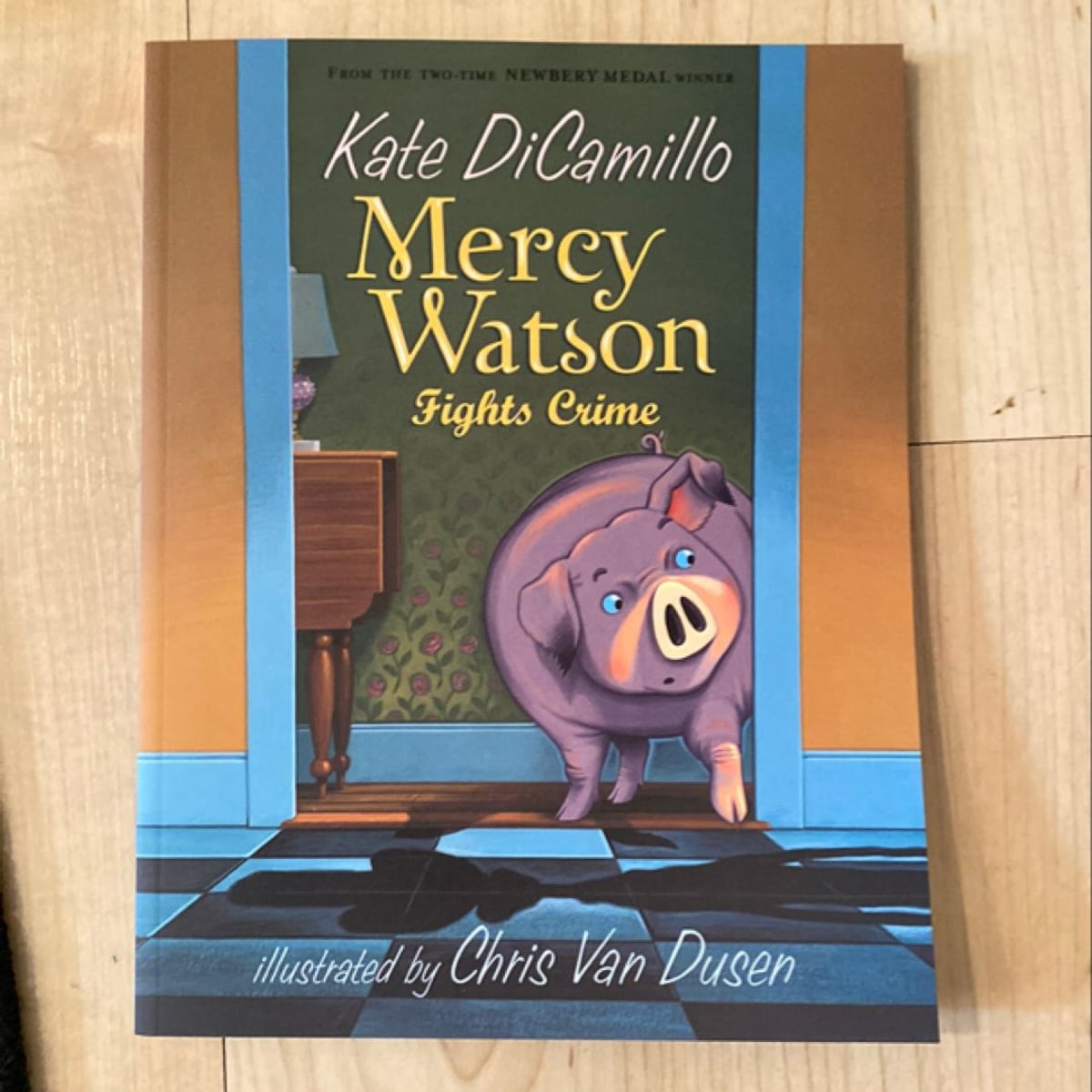 Mercy Watson Fights Crime by Kate DiCamillo