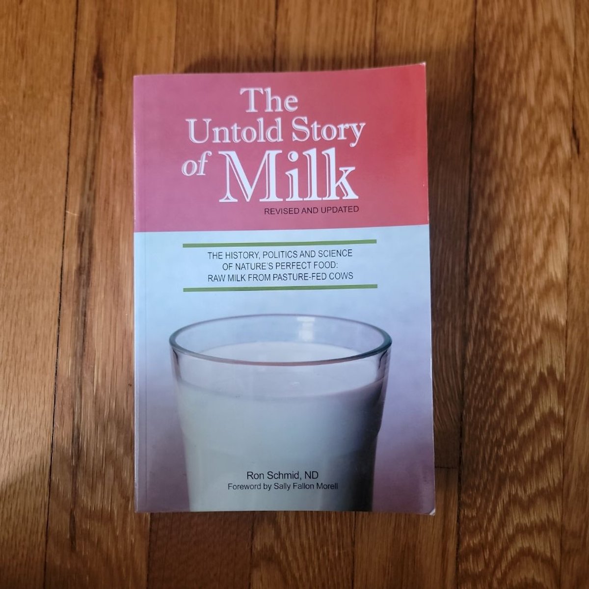 The Untold Story of Milk, Revised and Updated by Ron Schmid