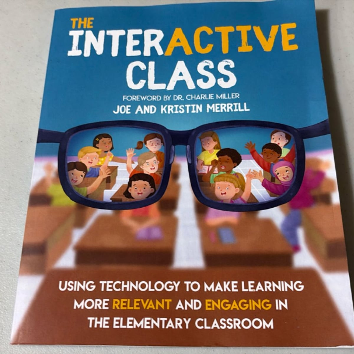 The InterACTIVE Class by Joe Merrill, Kristen Merrill
