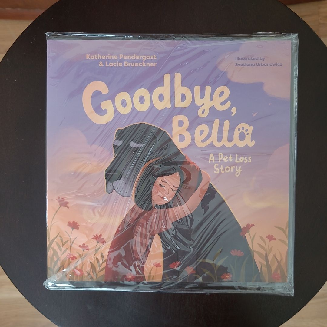 Goodbye, Bella by Katherine Pendergast, Lacie Brueckner
