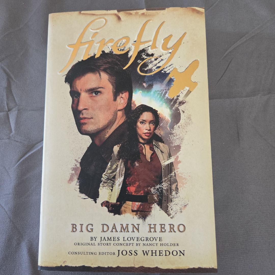 Firefly: Big Damn Hero by James Lovegrove, Nancy Holder