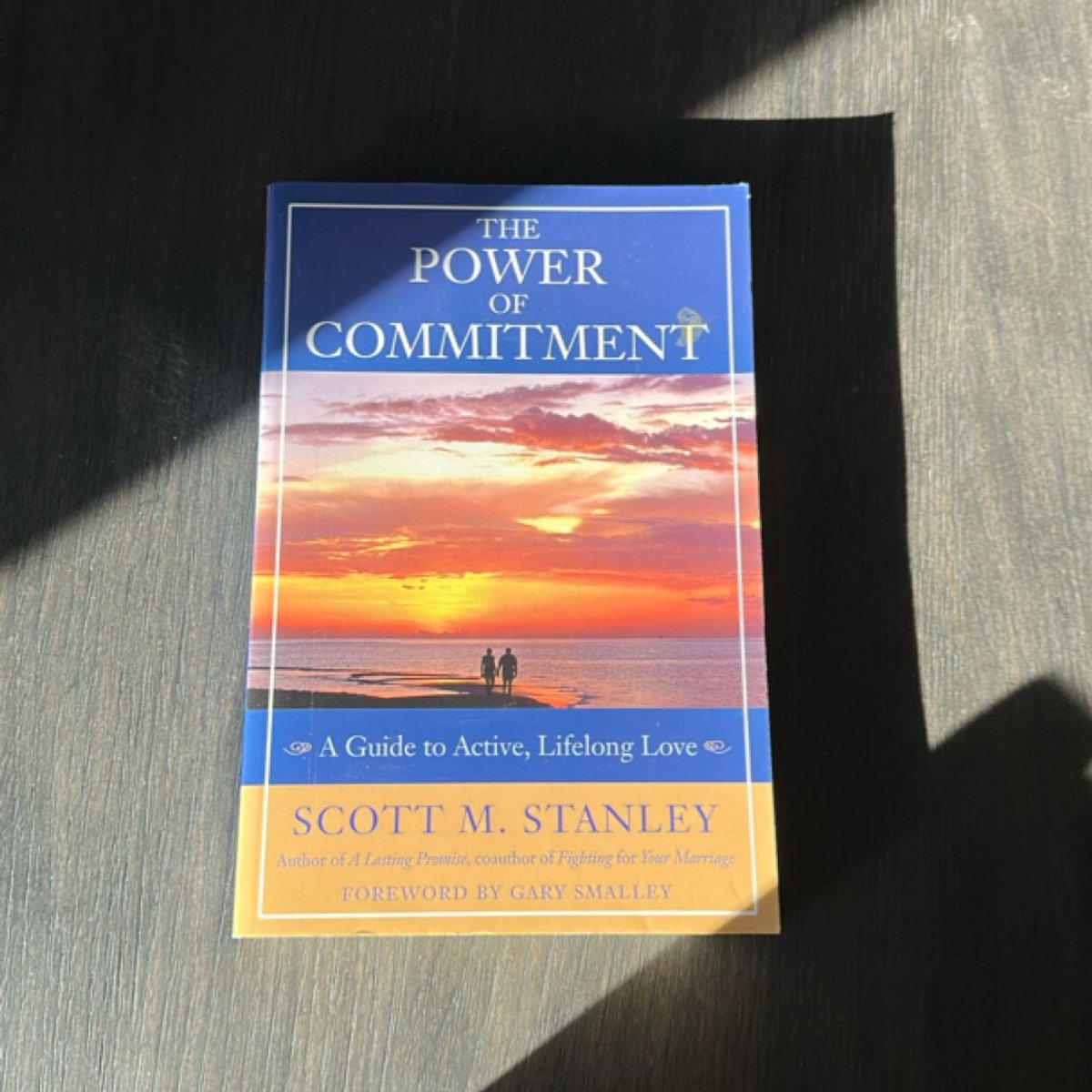 The Power of Commitment by Scott M. Stanley, Gary Smalley