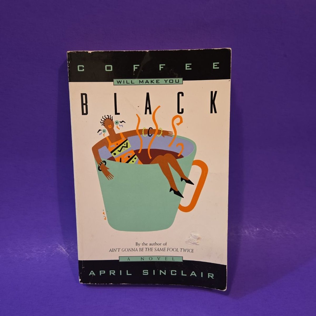 Coffee Will Make You Black by April Sinclair, A. Sinclair