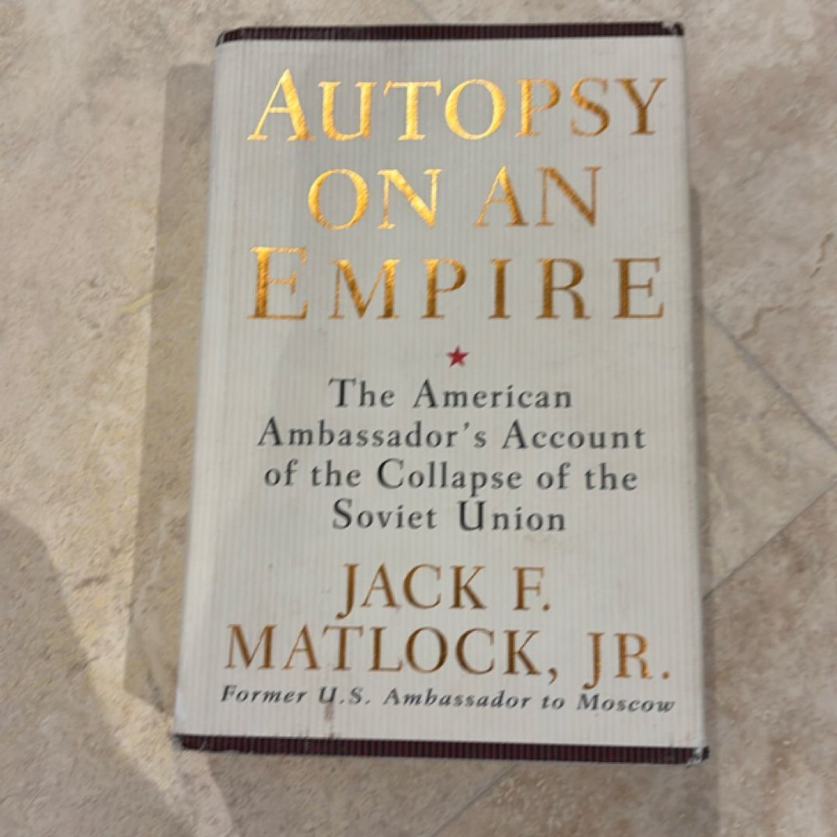 Autopsy on an Empire by Jack F. Matlock