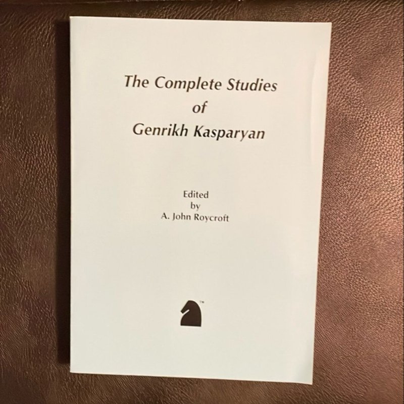 The complete studies of Genrikh Kasparyan by Kasparyan, Roycroft ...